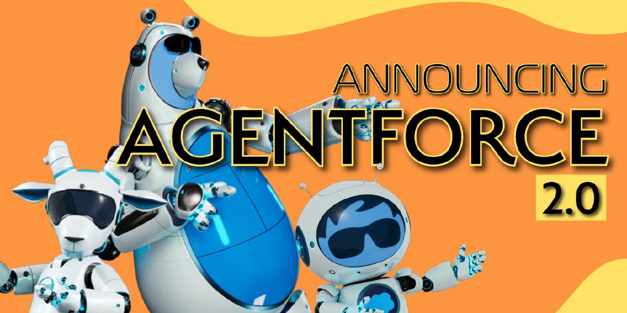 Creme de la CRM - Announcing Agentforce 2.0!