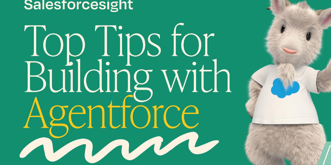 Creme de la CRM - Top Tips for Building With Agentforce